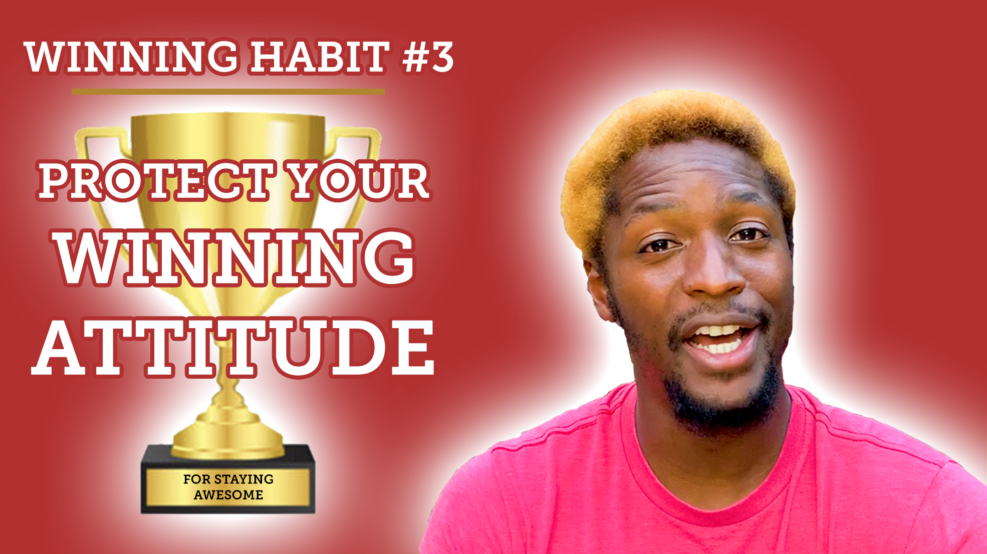 Habit 3- Keep Your Attitude – LeRoy J. Watkins III
